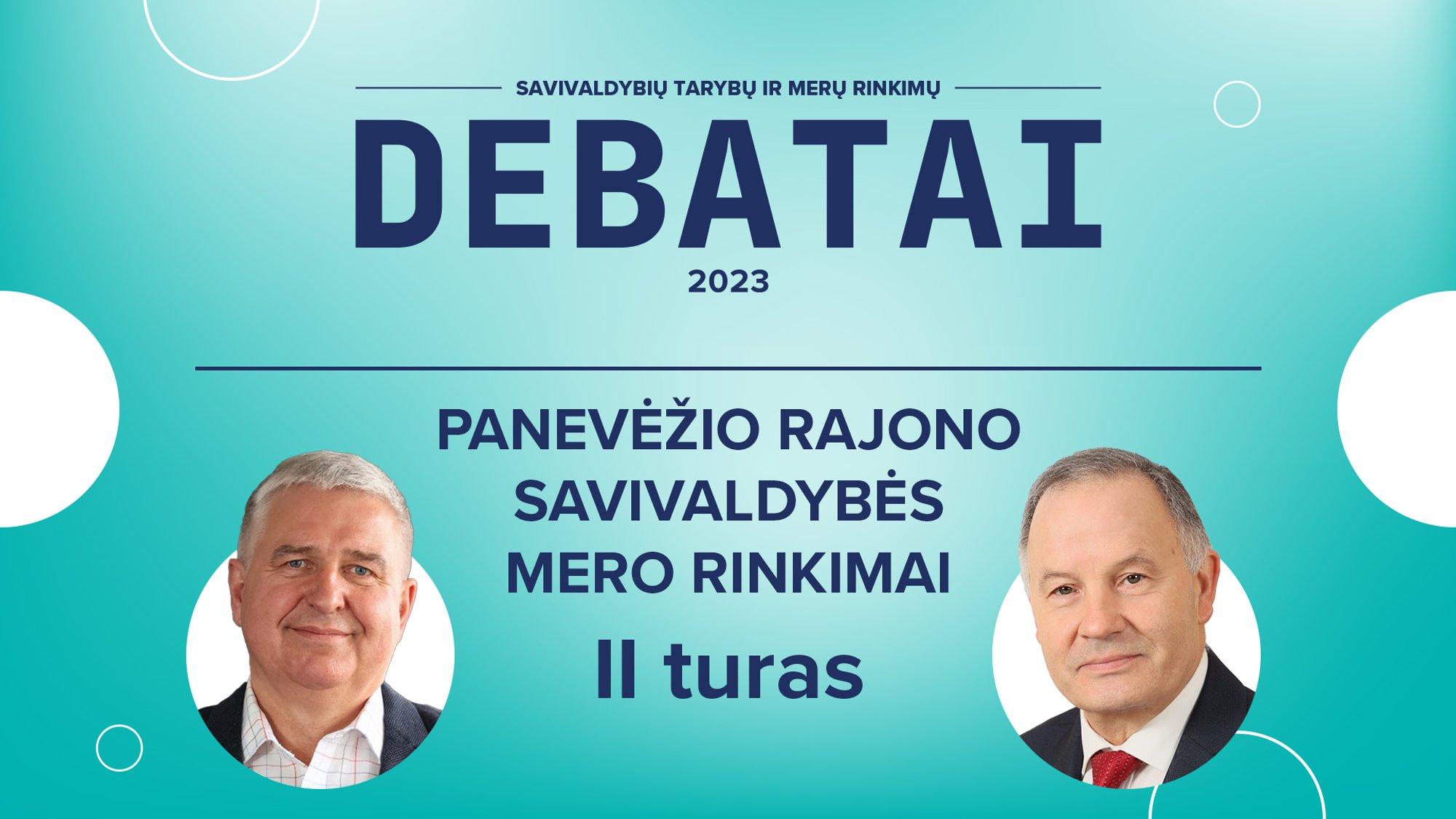 KANDIDATŲ Į PANEVĖŽIO RAJONO SAVIVALDYBĖS MERUS DEBATAI (II turas ...