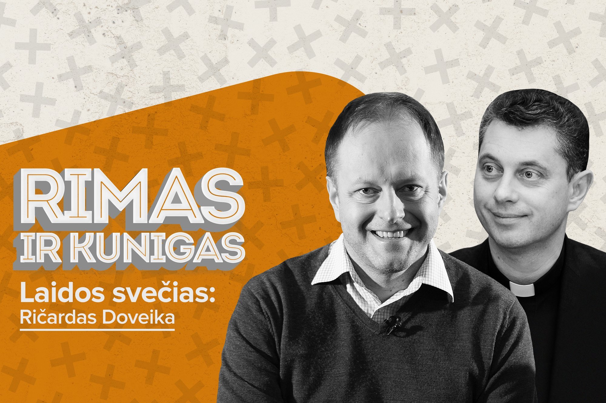 Rimas ir kunigas. Pokalbis su Ričardu Doveikia: ar tikrai Bažnyčia ...