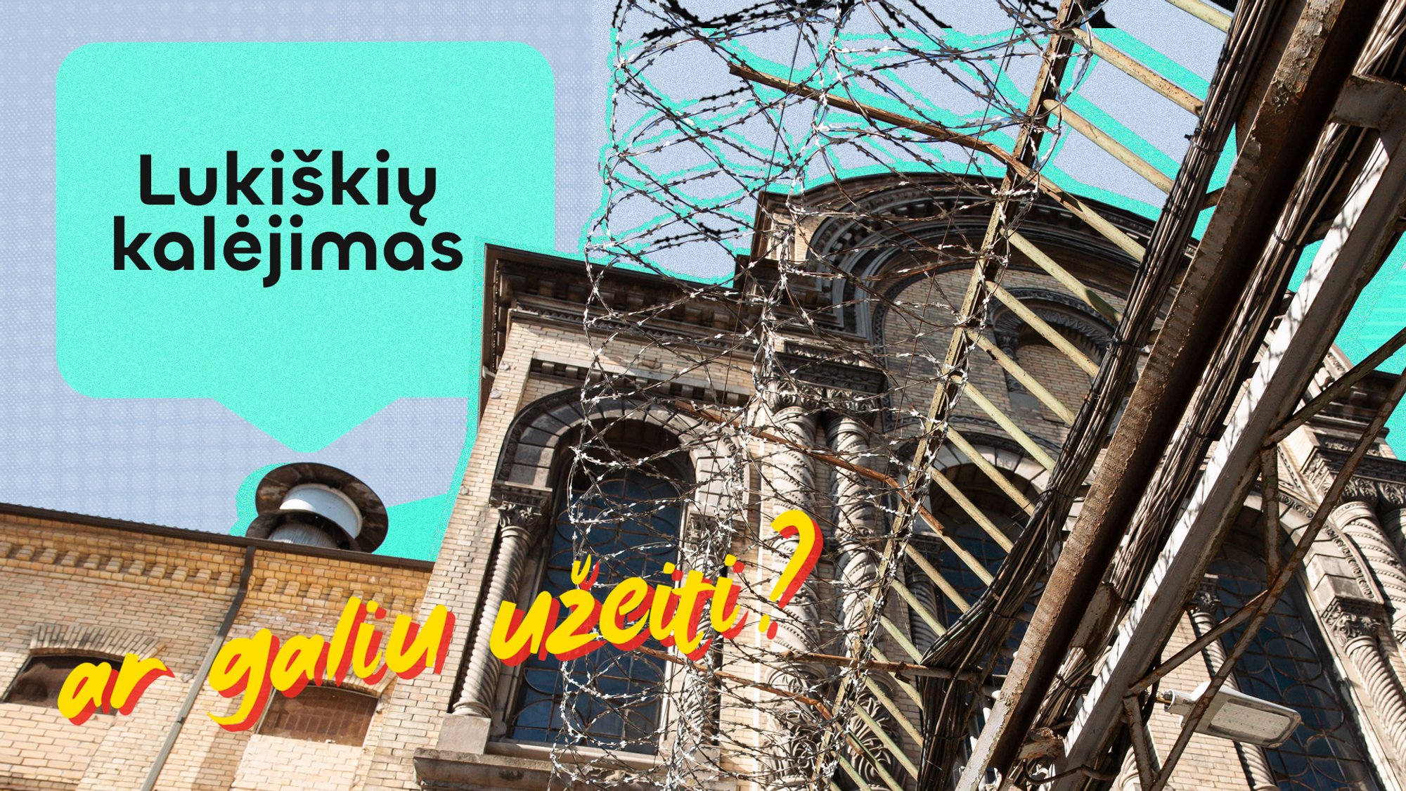 Ar galiu užeiti? Kalėjimas, kuriame niekad neužgesdavo šviesa, o dabar ...