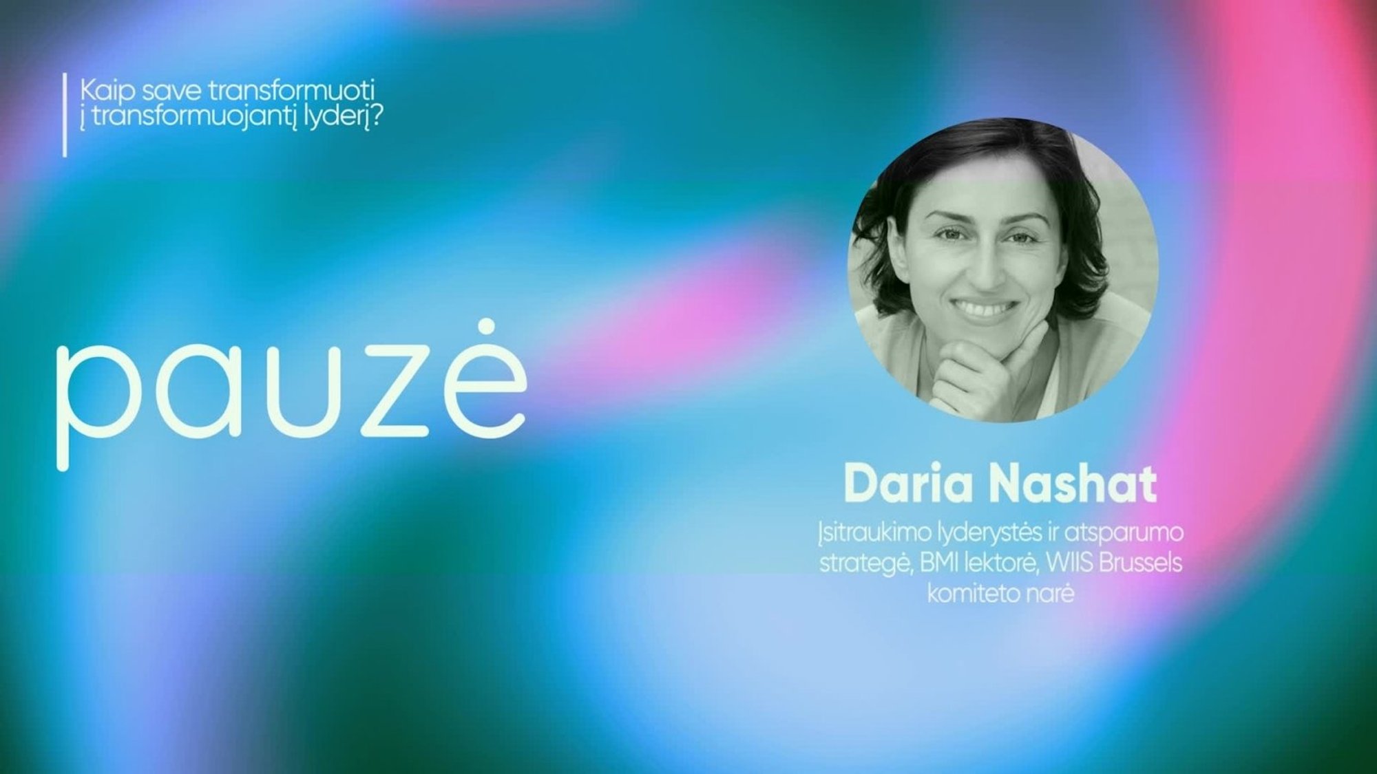 Daria Nashat. Kaip save transformuoti į transformuojantį lyderį? - Delfi plius