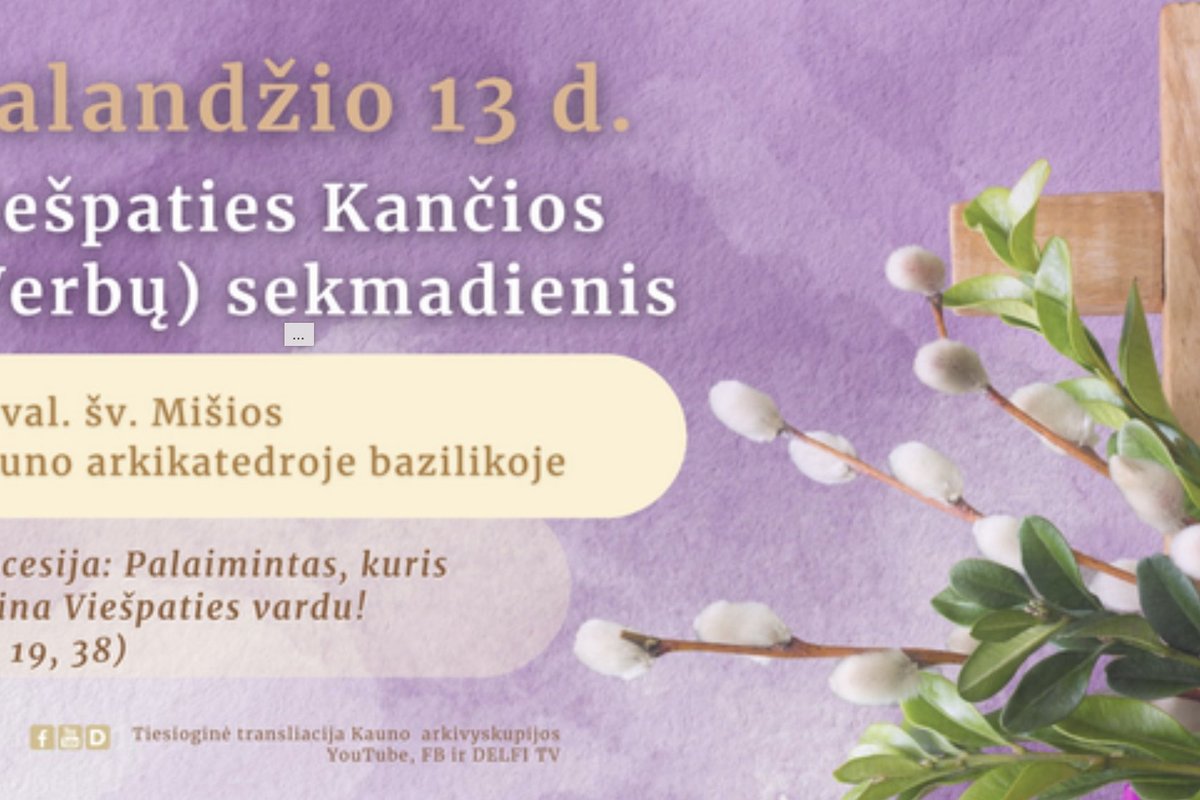 Šv. Mišios Kauno arkikatedros bazilikoje. Verbų sekmadienis - Delfi TV