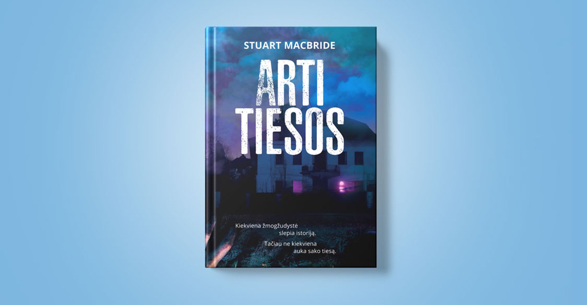 „Arti tiesos“ – naujas bestselerių autoriaus Stuarto Macbride’o ...