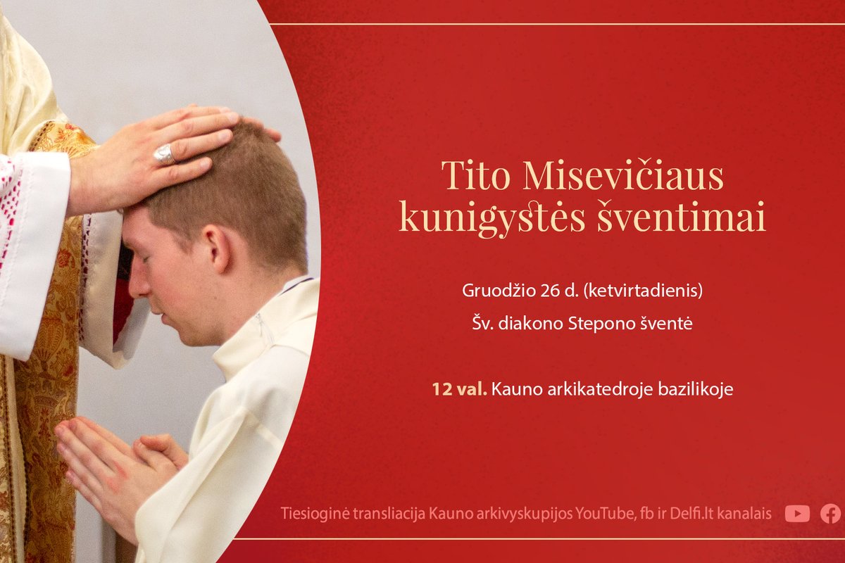 Šv. Mišios Kauno arkikatedroje bazilikoje. Diakono Tito Misevičiaus ...