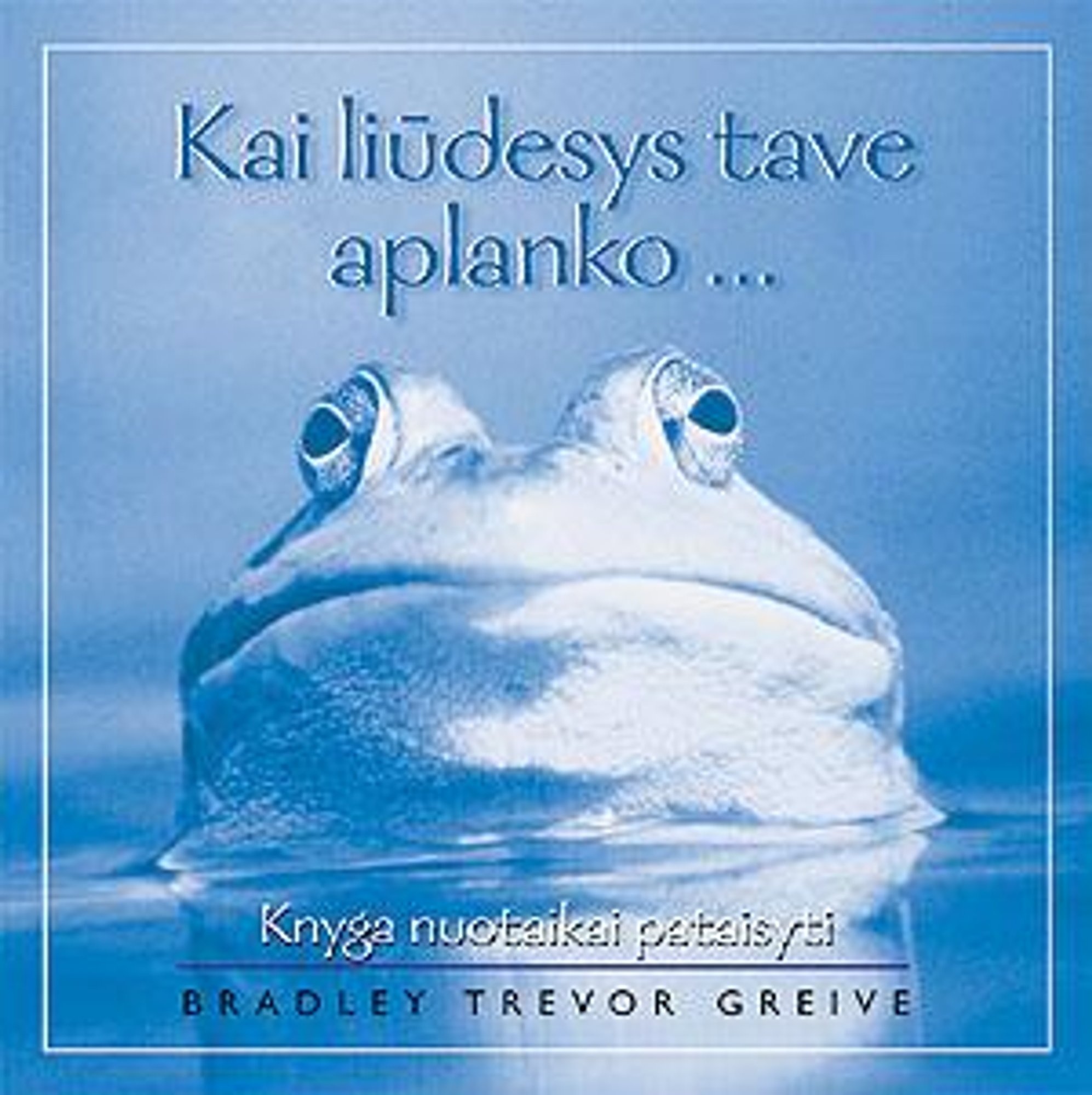 B. T. Greive "Kai liūdesys tave aplanko" - Delfi veidai