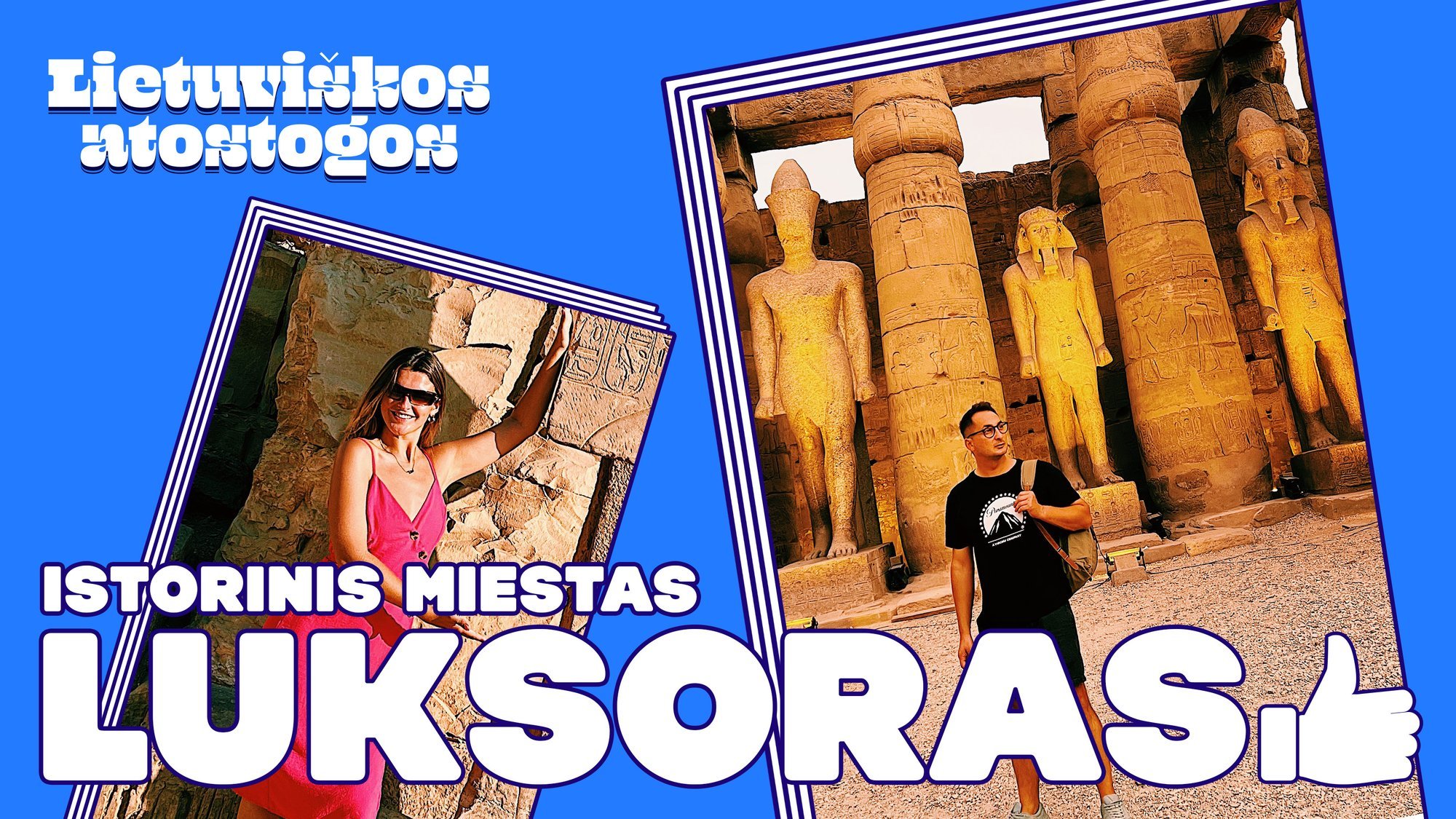 Lietuviškos atostogos. Luksoras - miestas, kuriuo didžiuojasi ...