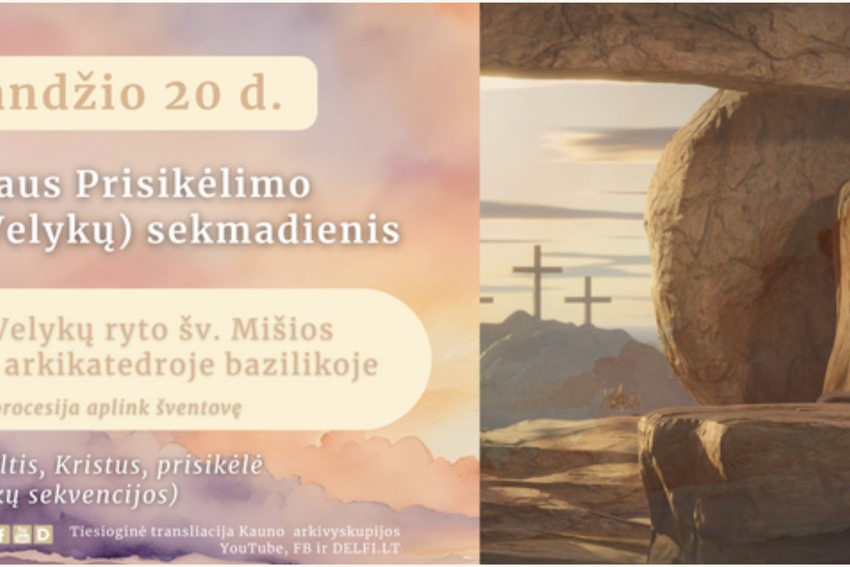 Šv. Velykos. Kristaus prisikėlimas. Šv. Mišios Kauno arkikatedroje ...