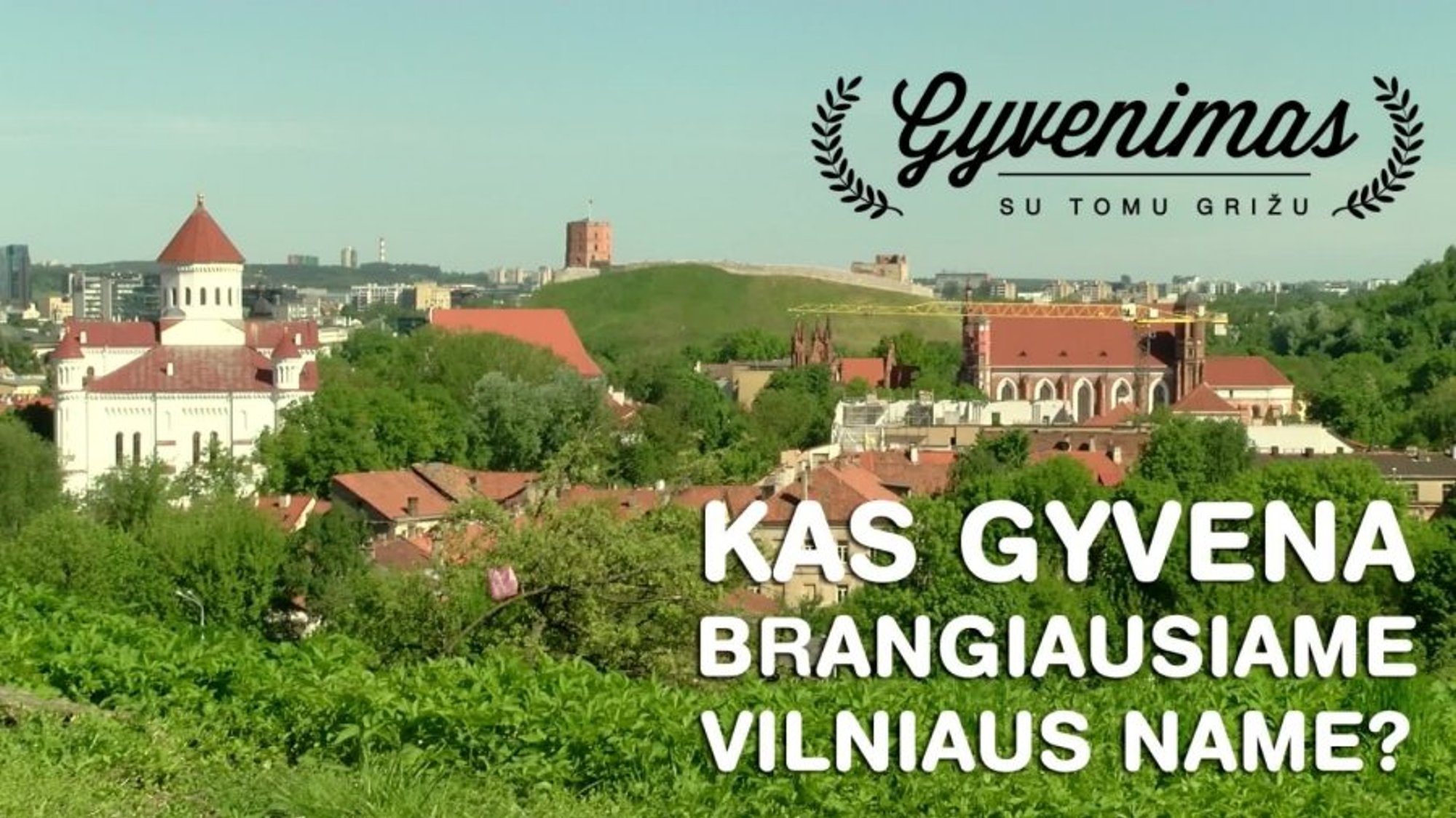 Naujas „Gyvenimo su T. Grižu“ sezonas: kas gyvena brangiausiame ...